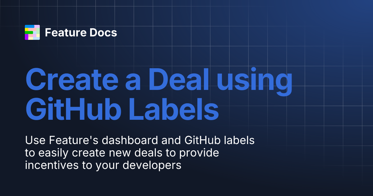 Create a Deal using GitHub Labels | Feature Docs
